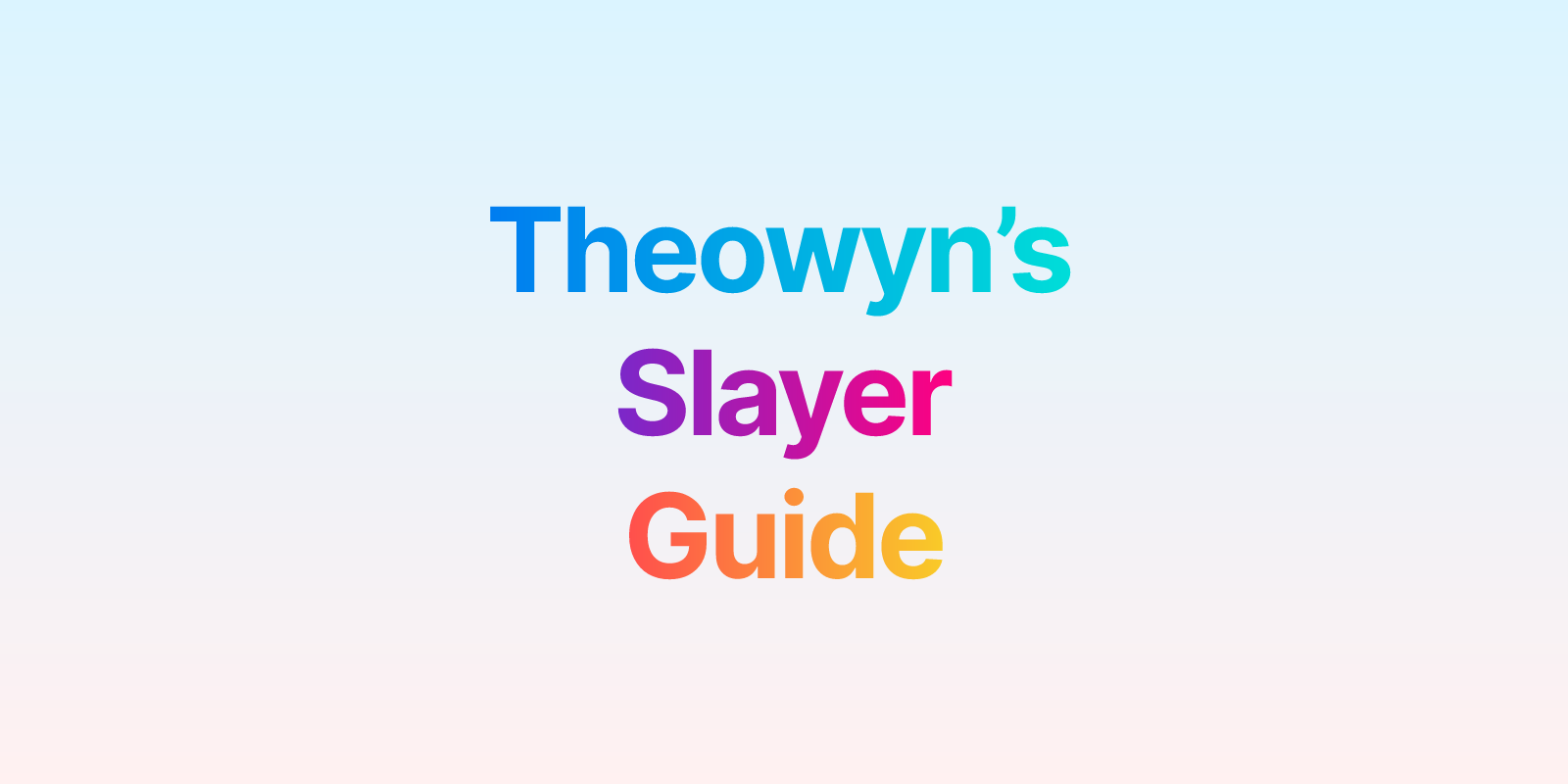 Intro | Theowyn's Slayer Guide